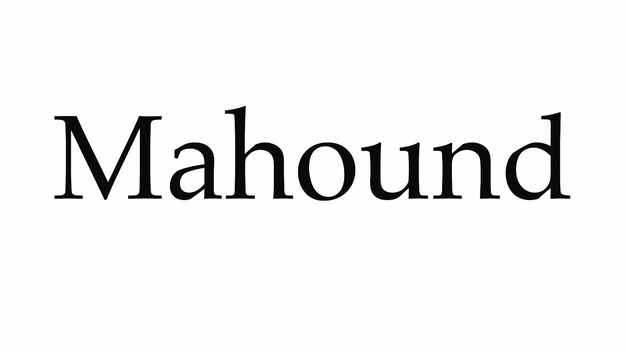 How to Pronounce Mahound - YouTube