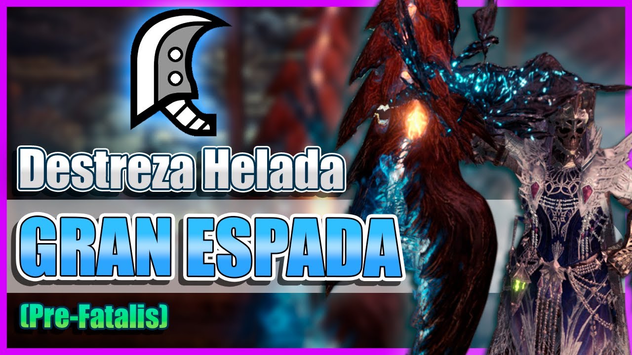 Mejores BUILDS de GRAN ESPADA con DESTREZA HELADA ️ (Pre-FATALIS) | MHW ...