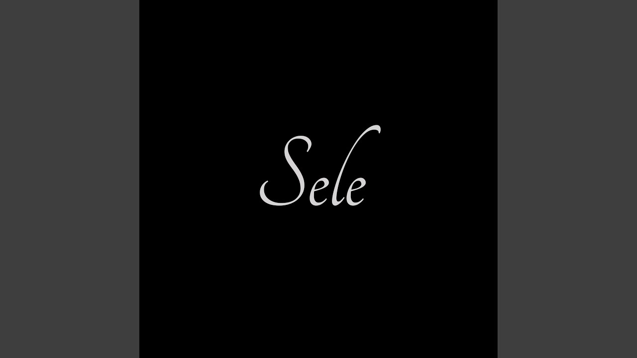 Sele - YouTube