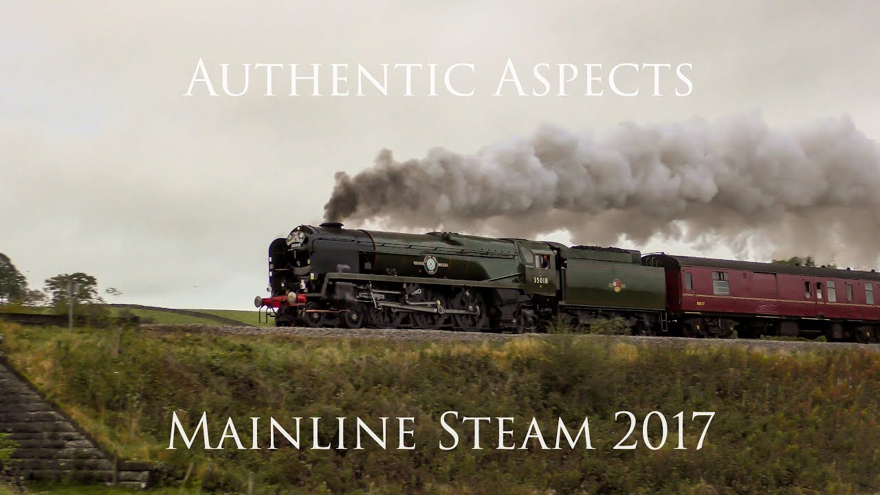 Heralds of Steam | British Mainline Steam 2017 - YouTube
