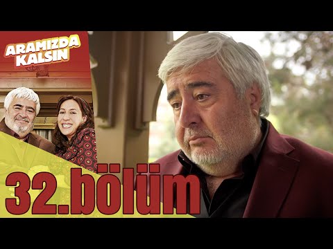 Aramızda Kalsın 32. Bölüm