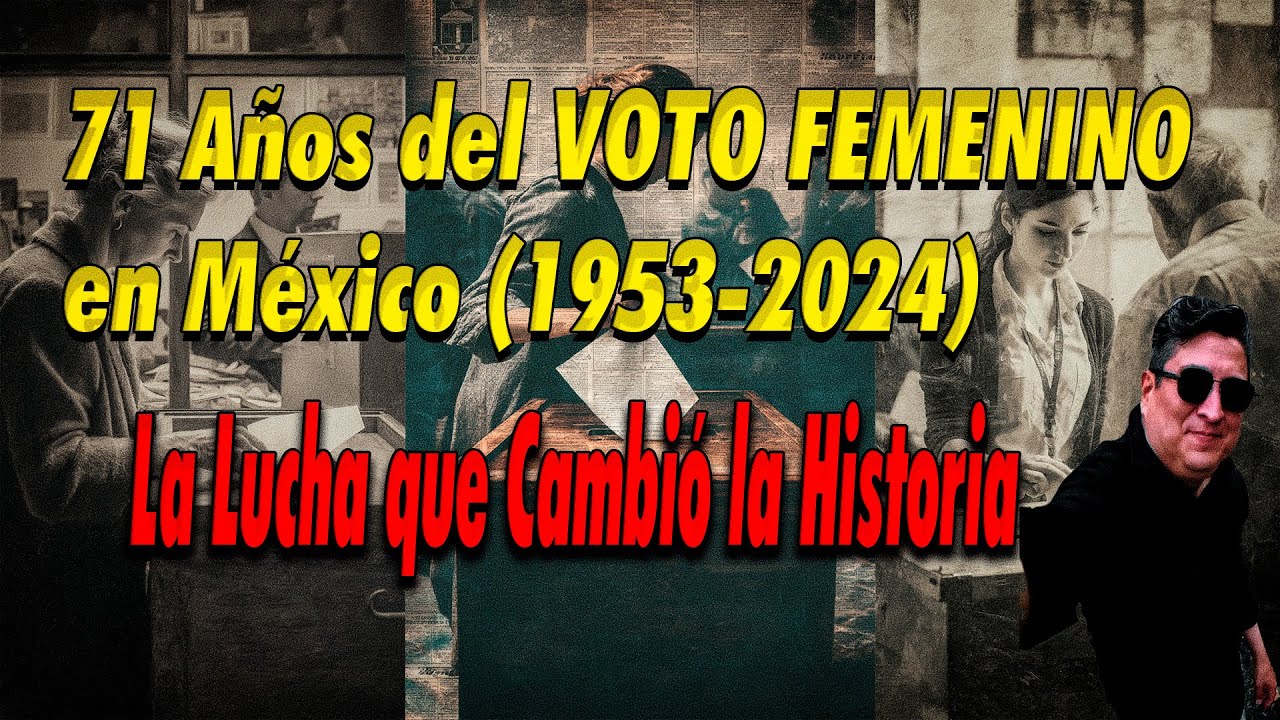 71 Años del VOTO FEMENINO en México (1953-2025) | La Lucha que Cambió ...