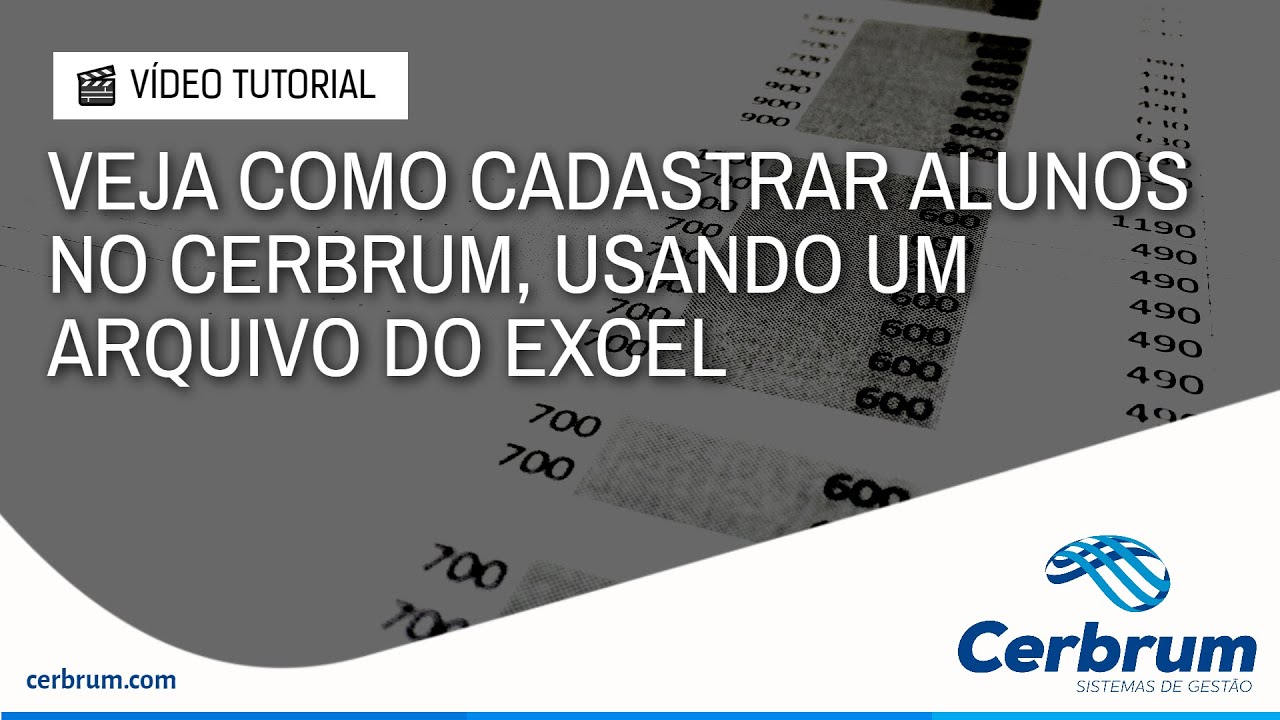 VEJA COMO CADASTRAR ALUNOS NO CERBRUM, USANDO UM ARQUIVO DO EXCEL ...