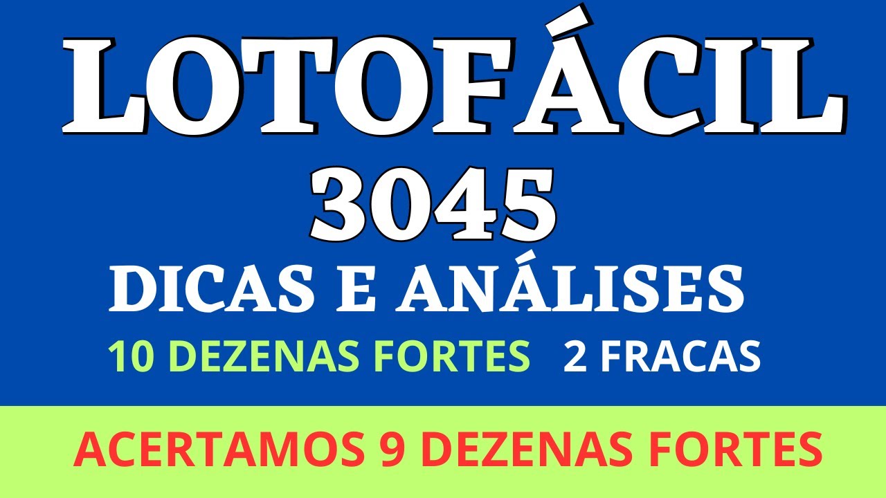 LOTOFÁCIL 3045 DICAS E ANÁLISES 10 FORTES 2 FRACAS - YouTube