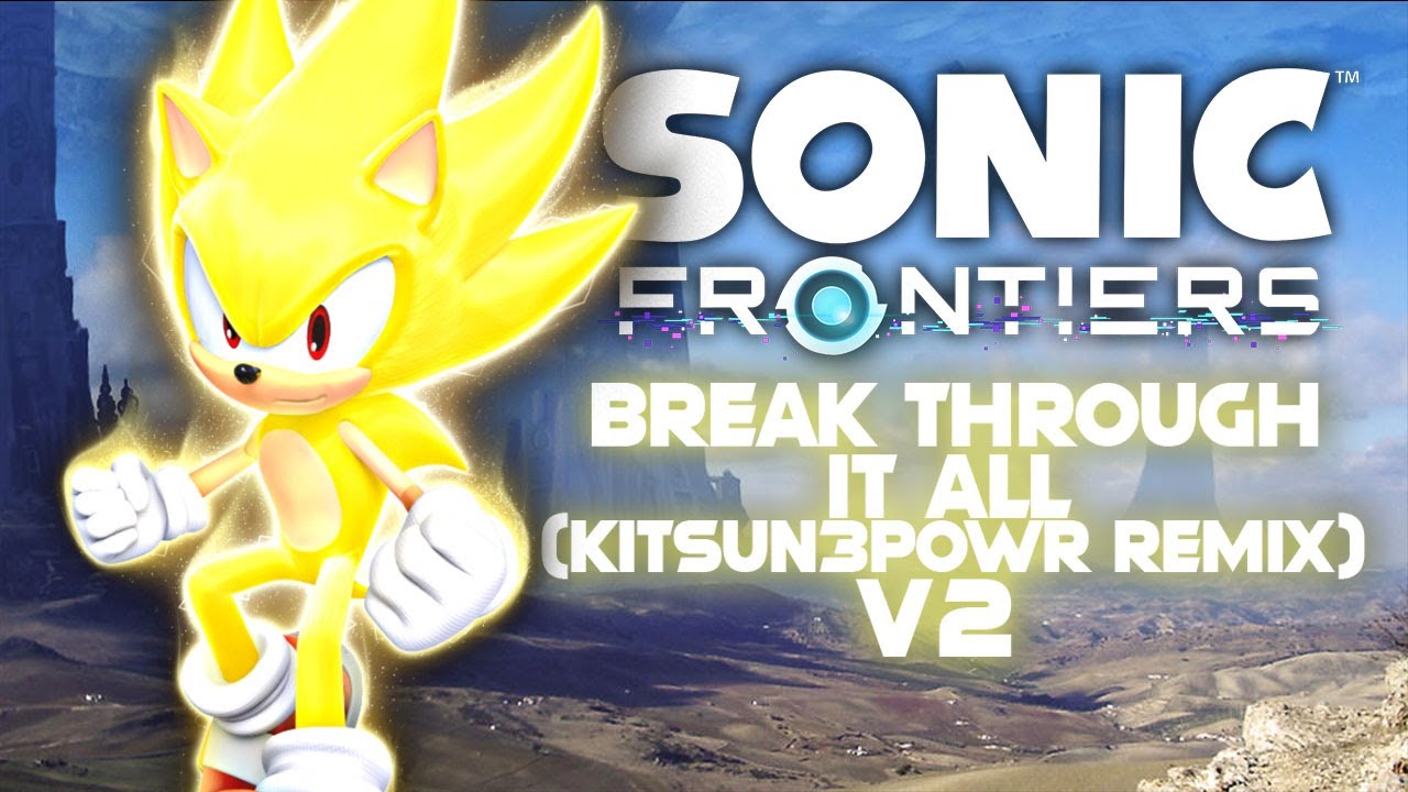 Sonic Frontiers - Break Through It All (Symphonic Rock EDM KITSUN3POWR ...