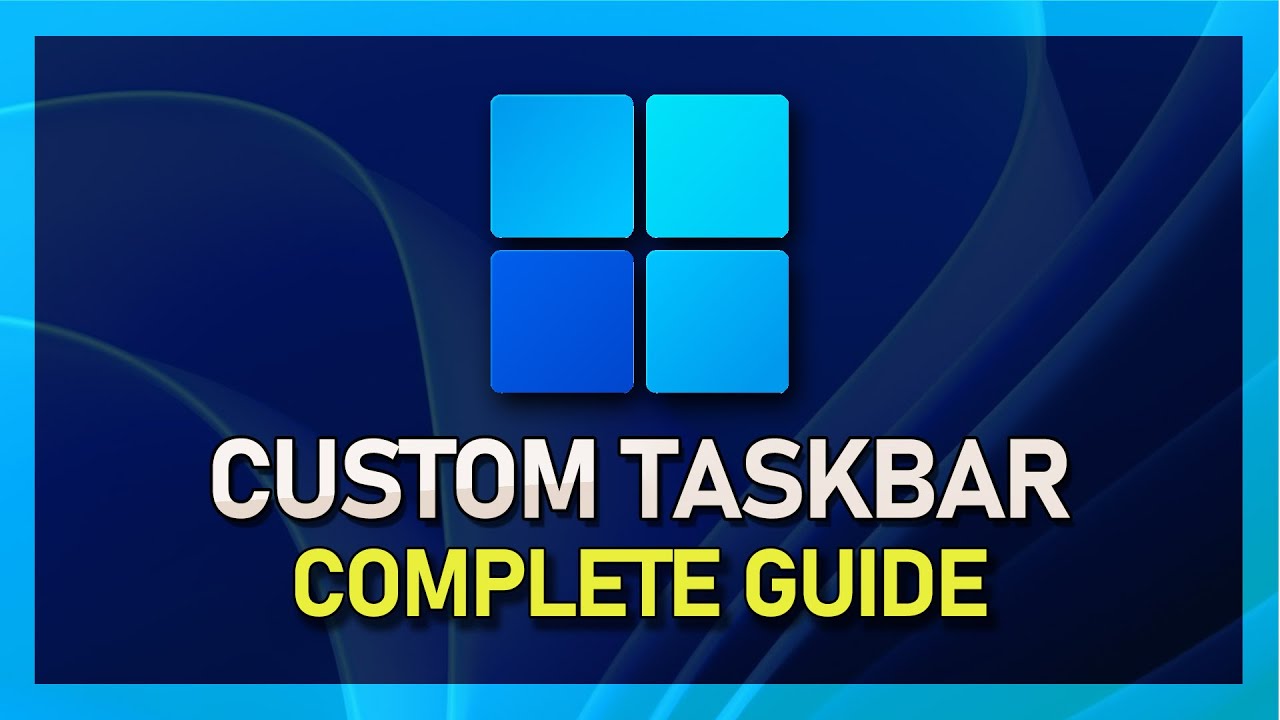 Windows 11 Taskbar Customization Guide - YouTube