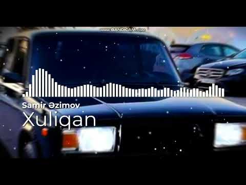 Samir Əzimov - Xuliqan _ 2026