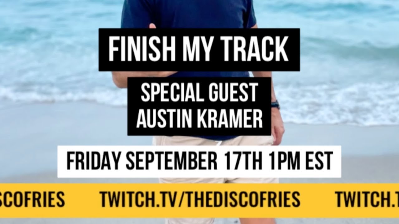 FINISH MY TRACK w/ Special Guest AUSTIN KRAMER (UNReleased on Tomorrowland's One World Radio ...