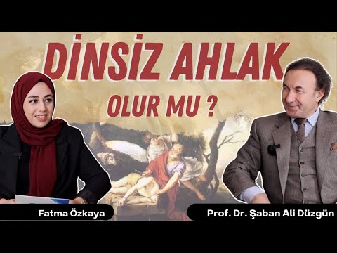 Ahlakın ve Dinin Doğası | Prof. Dr. Şaban Ali Düzgün