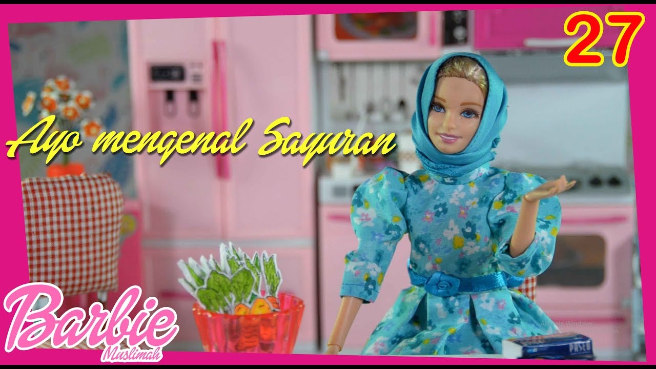 Barbie Muslimah |Ayo Mengenal Sayuran |Barbie Muslimah Channel Eps 27 ...