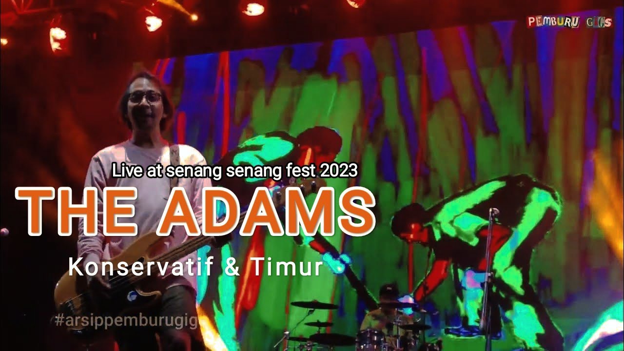 The adams - Timur & Konservatif Live At Senang Senang Fest Bogor (26 ...