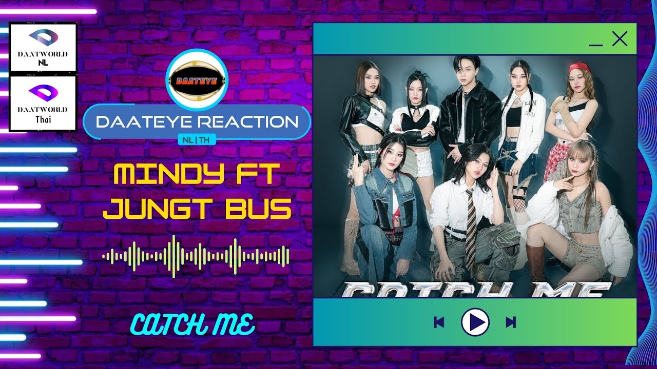 MINDY Ft JUNGT BUS - CATCH ME | Daateye reaction NL & TH - YouTube