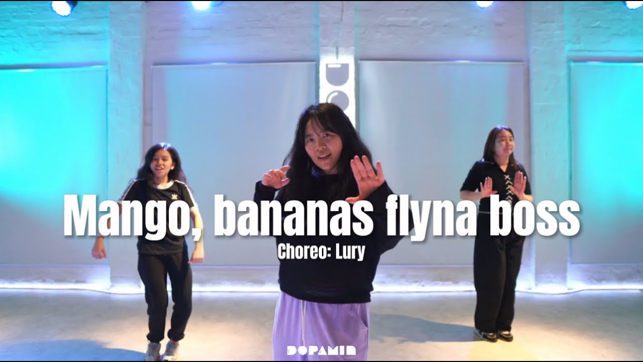 MANGO BANANAS - FLYNA BOSS | Lury Choreography @DopaminStudioAdelaide ...