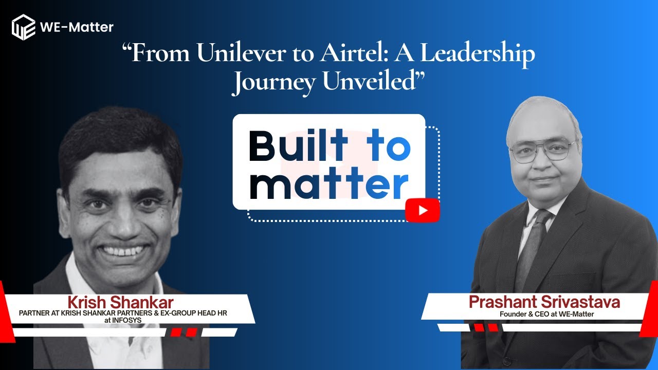 From Unilever to Airtel: A Leadership Journey Unveiled |Krish Shankar ...