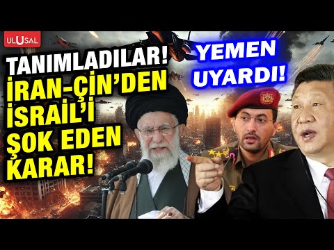 İsrail'e soğuk duş! İran ve Çin'den tarihi karar! Yemen'den İsrail'e uyarı!