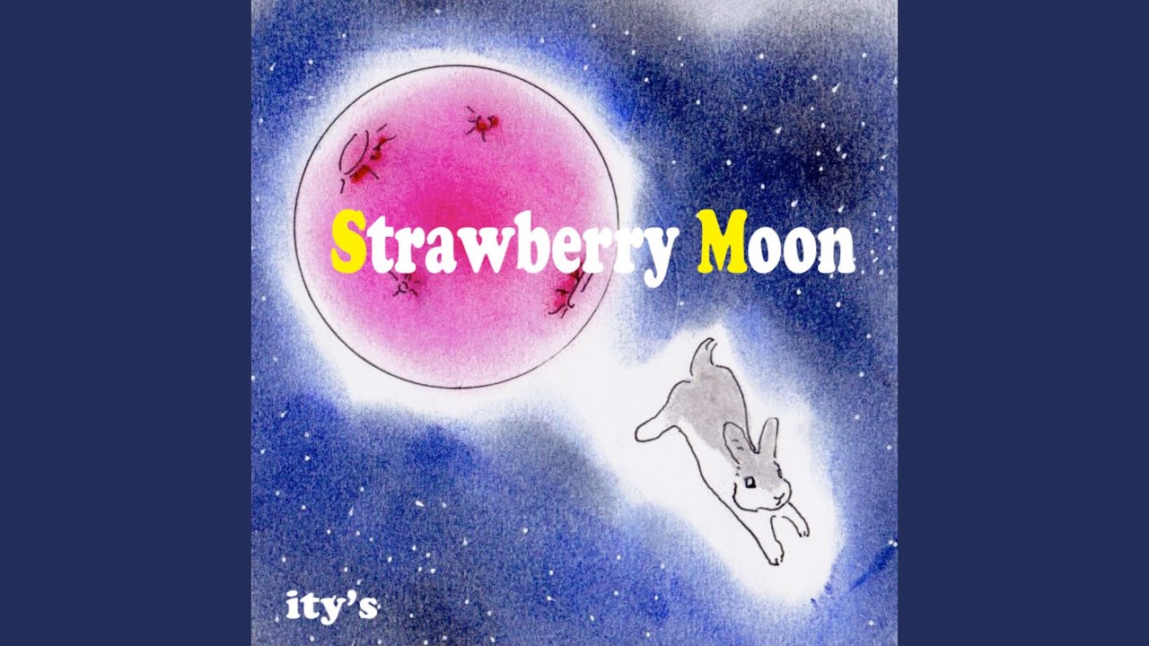 Strawberry Moon - YouTube