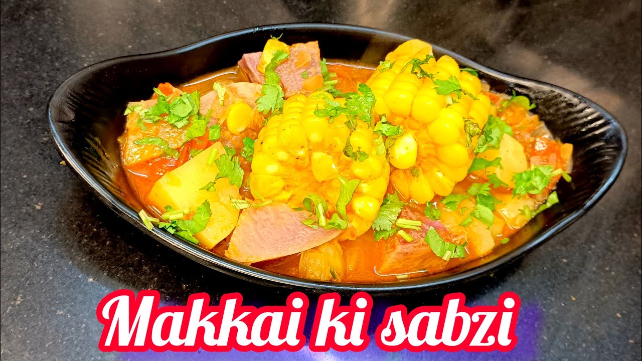 Spicy Corn Subzi | Bhutte Ki Subzi | Makai Nu Shaak | Sweet Corn Curry ...