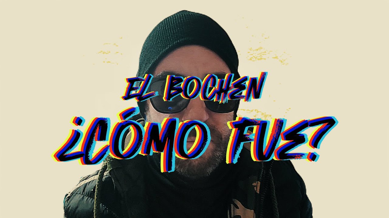 El Bochen - ¿Cómo fue? - YouTube