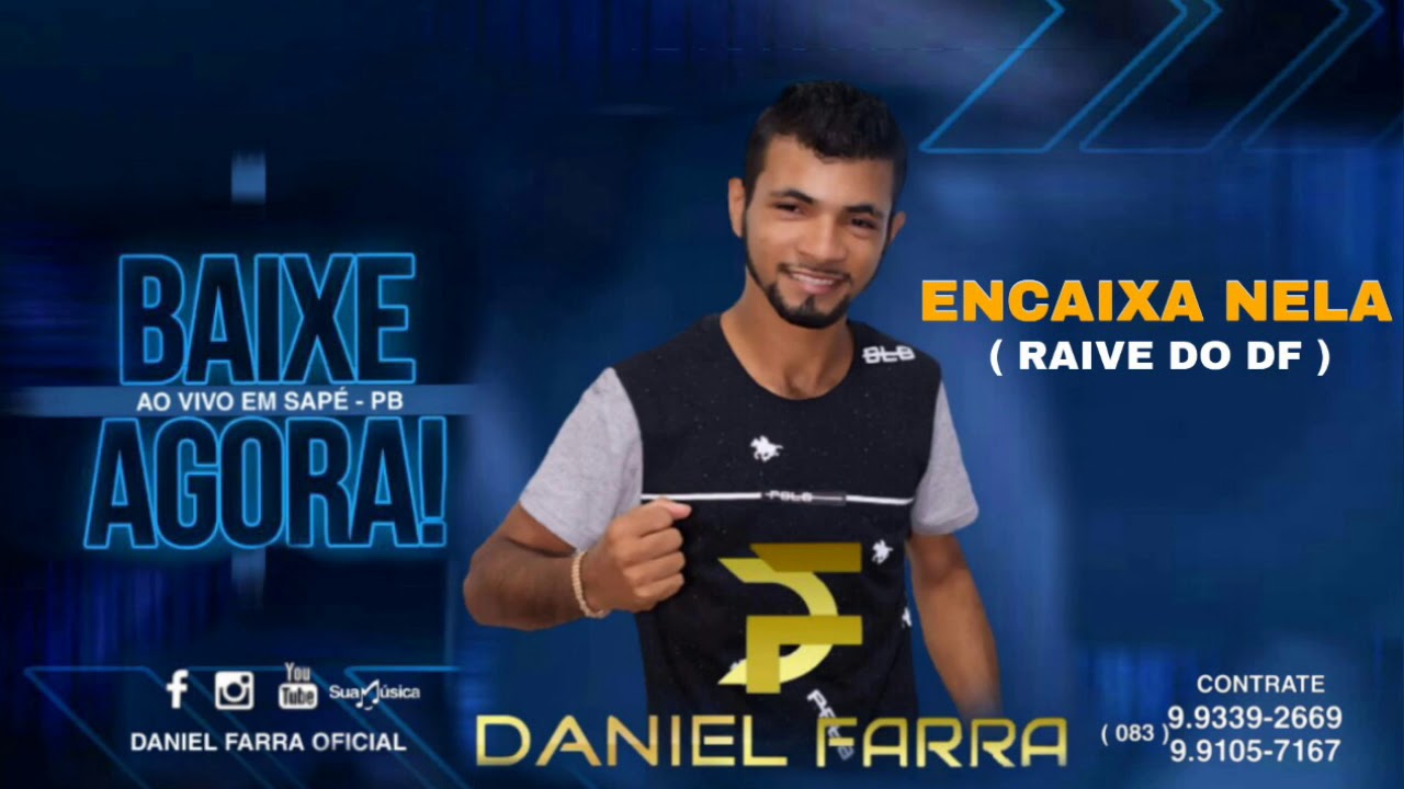 DANIEL FARRA - ENCAIXA NELA ( RAIVE DO DF ) MÚSICA NOVA - YouTube
