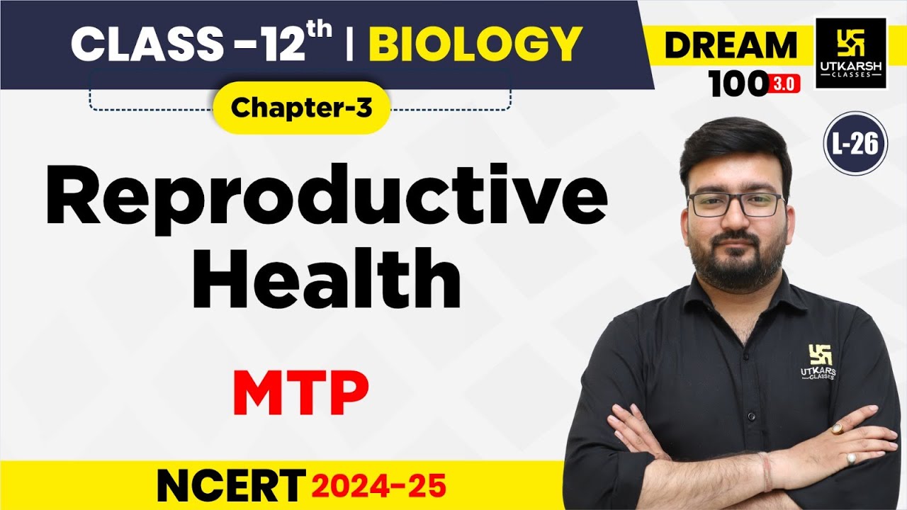 Class 12 Biology Chapter 3 | Reproductive Health - MTP | L-26 | Shubham ...