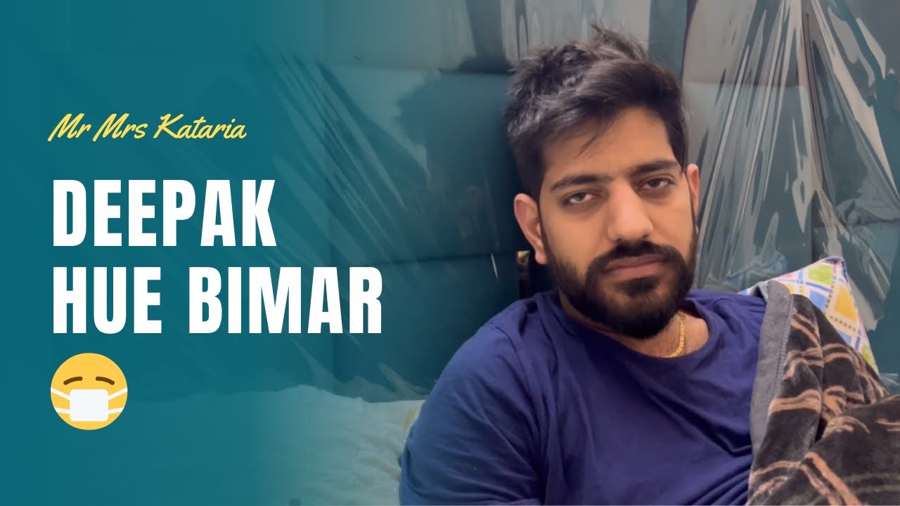 Deepak Hue Bimar 😷 || Mr Mrs Kataria - YouTube
