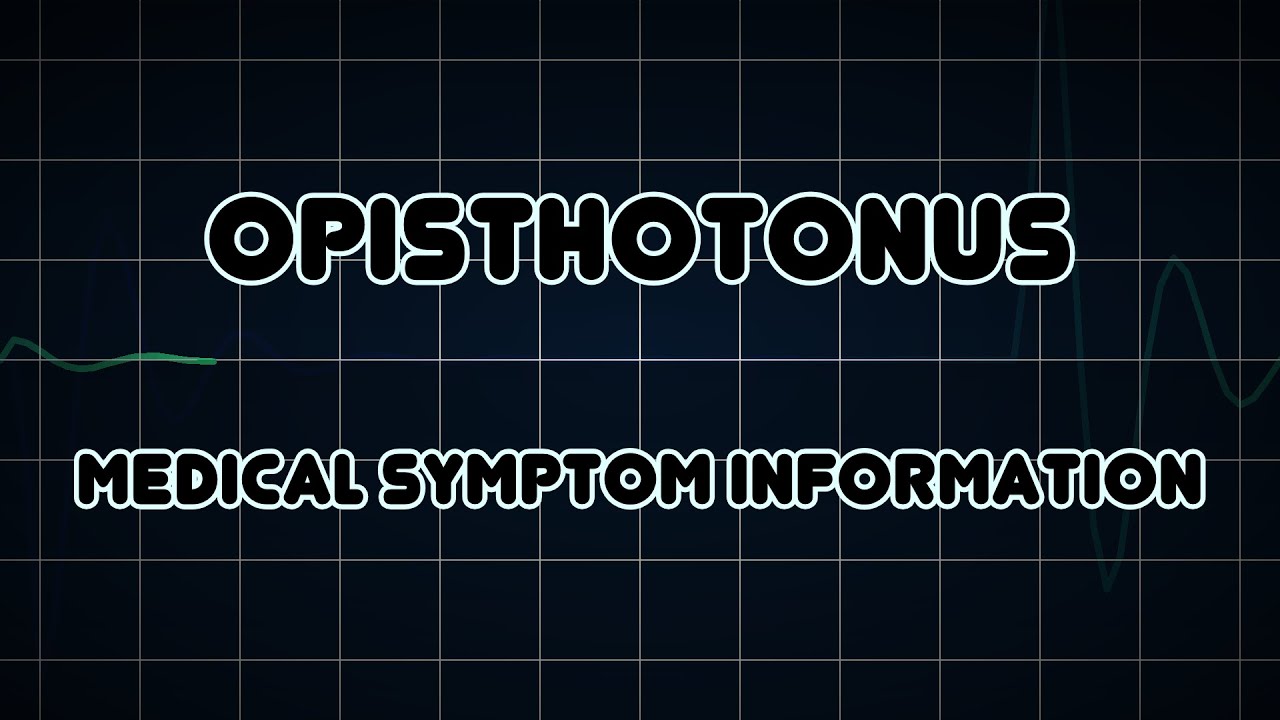 Opisthotonus (Medical Symptom) - YouTube