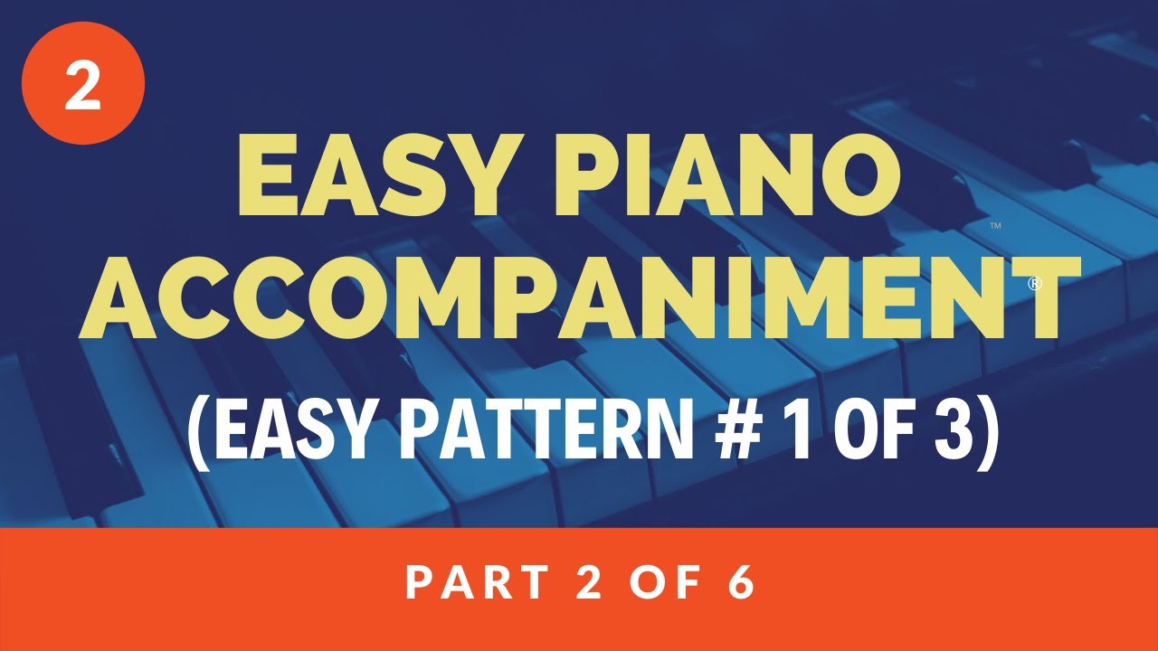 Easy Piano Accompaniment Lesson - Pattern 1 of 3 (Part 2 of 6) - YouTube