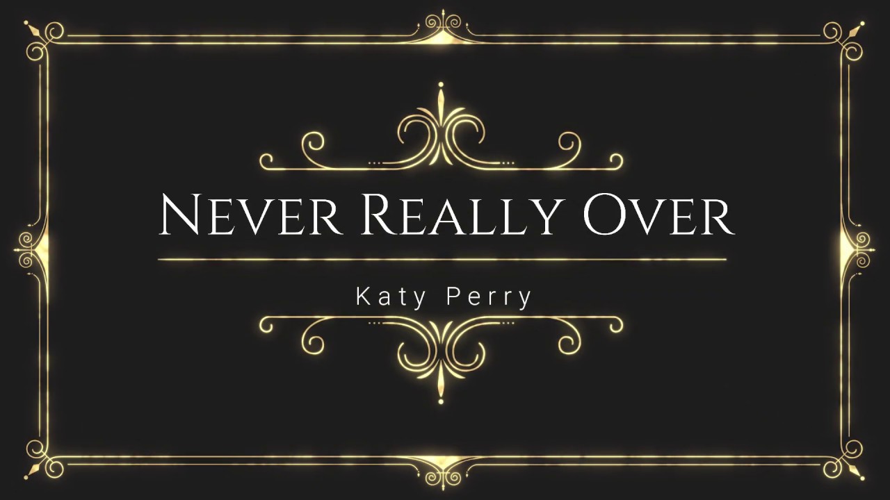 Katy Perry- Never Really Over (Lyrics) #Lyrics - YouTube