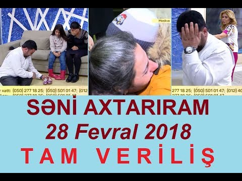 Seni axtariram 28.02.2018 Tam verilis / Seni axtariram 28 fevral 2018