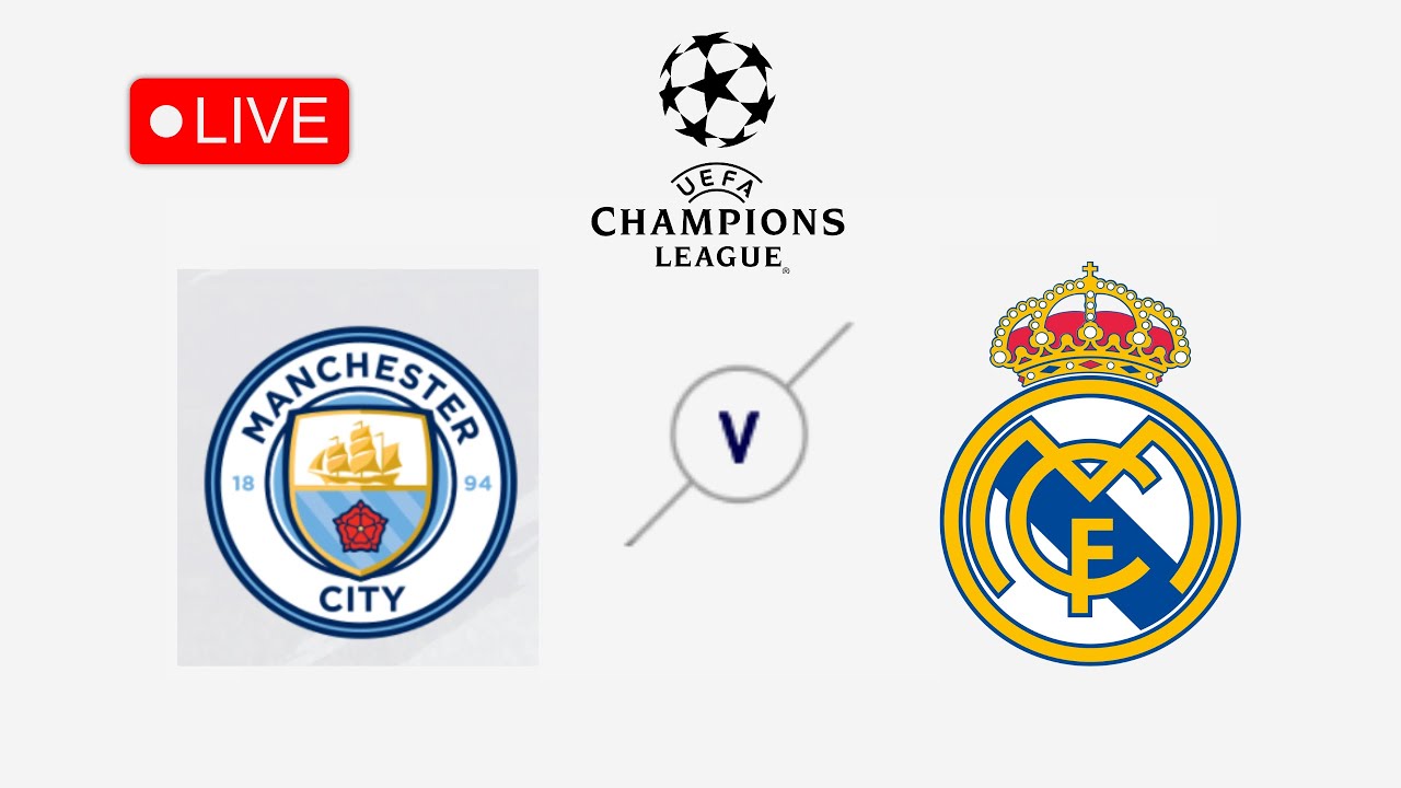 Manchester City Vs Real Madrid MC Vs RM - YouTube