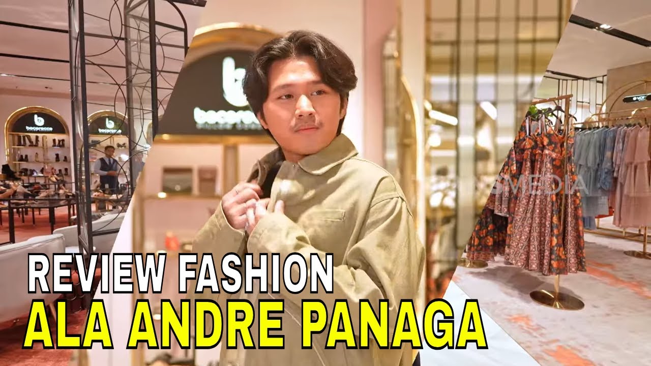 Review Fashion Ala Andre Panaga | FYP (24/07/25) Part 3 - YouTube