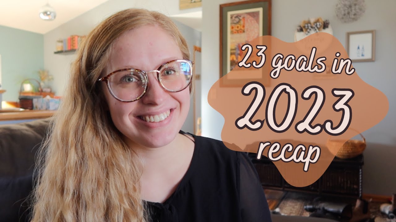 23 goals for 2023 update || HOW DID I DO?! - YouTube 23 goals for 2023 update || HOW DID I DO?! - YouTube