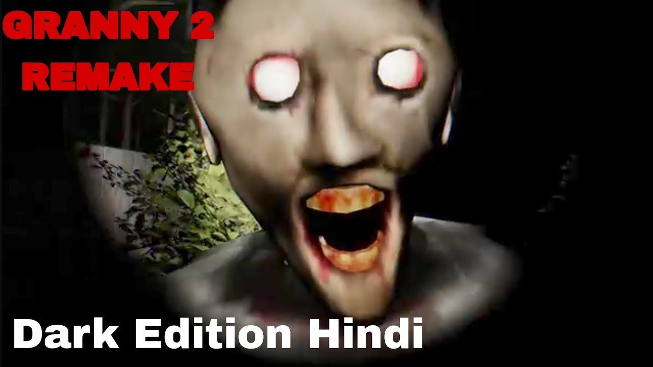 New Dark Mode Gameplay And Front door Escape | Granny 2 Remake Hindi ...