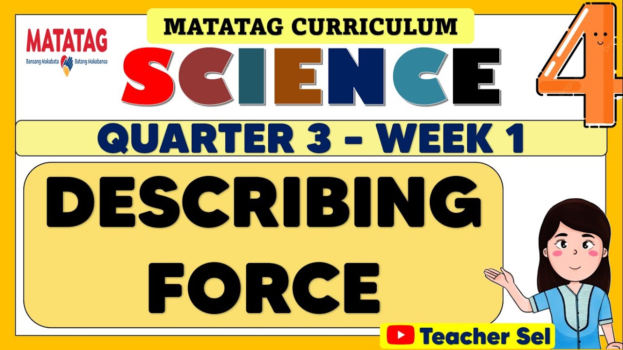 SCIENCE 4 QUARTER 3 WEEK 1 MATATAG - DESCRIBING FORCE - YouTube