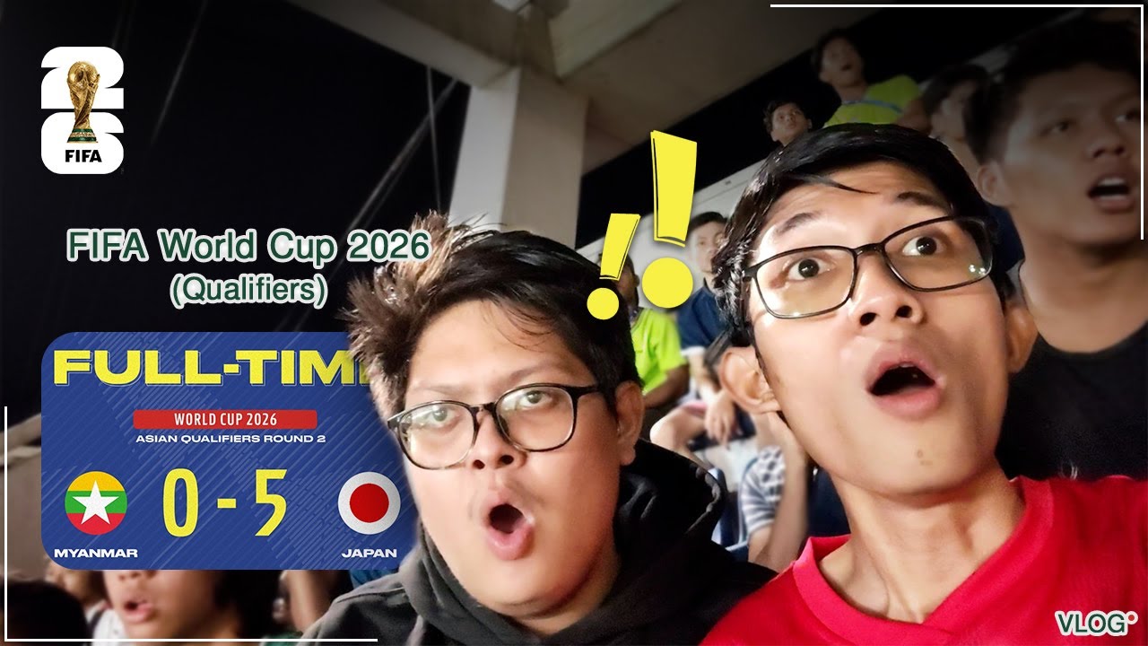 Myanmar vs Japan (2026 FIFA world Cup Qualifiers Asia Zone) ဒုတိယအက ...