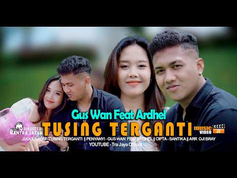 Tusing Terganti - Gus Wan Ft Ardheli ( Official Musik Video )