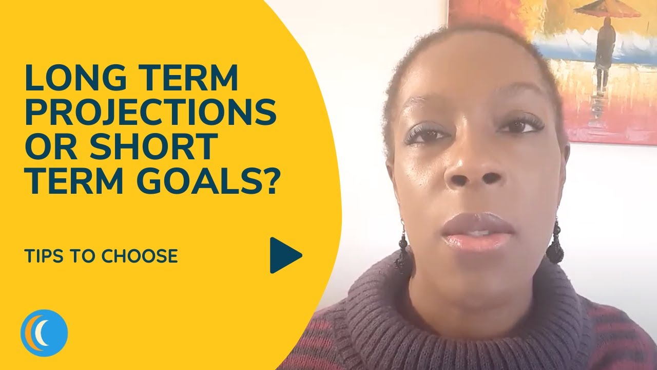 Long term projections or short term goals? Tips to choose - YouTube