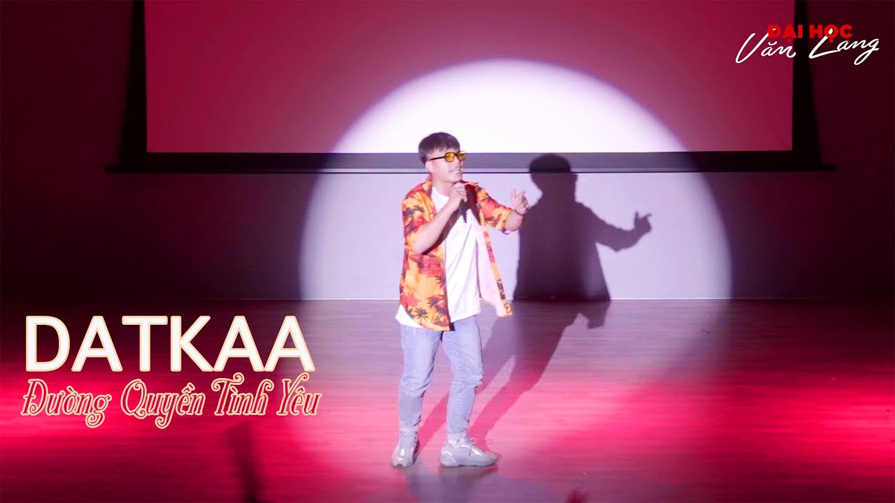 [LIVE] DATKAA | ĐƯỜNG QUYỀN TÌNH YÊU | ĐH VĂN LANG - YouTube