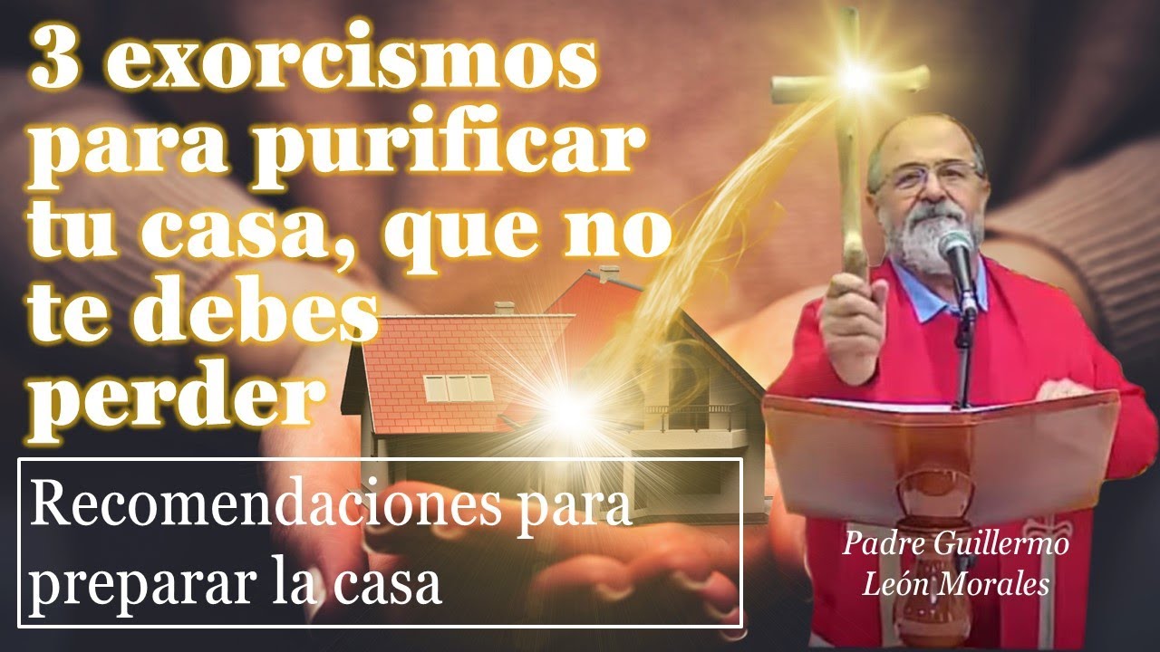 🔥3 EXORCISMOS QUE NO TE PUEDES PERDER - Purifucar, Santificar y Llenar ...