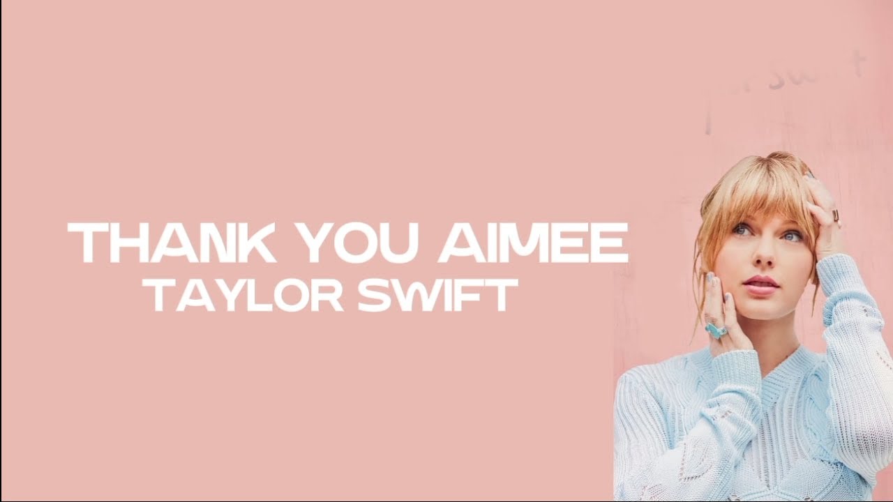 Taylor swift - Thank you Aimee (Lyrics) - YouTube