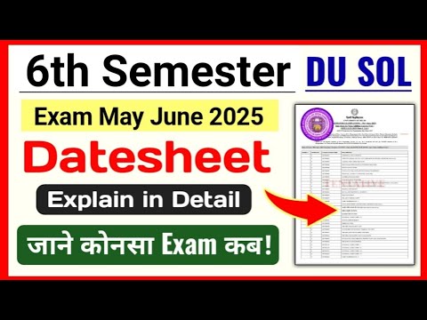 DU SOL Sixth Semester Datesheet Explain Exam May June 2025 | Sol 6th ...