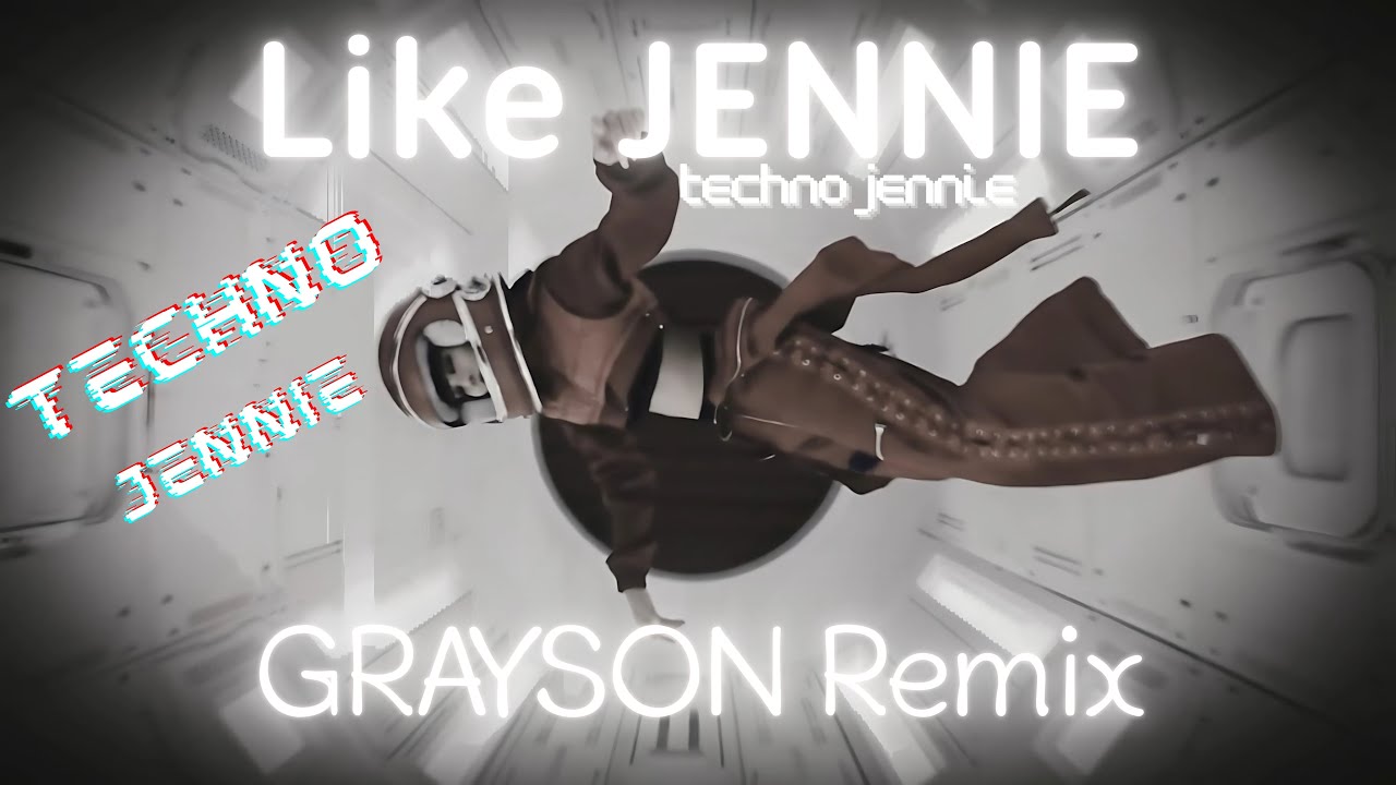JENNIE - Like JENNIE (GRAYSON Remix)#likejennie #technojennie # ...