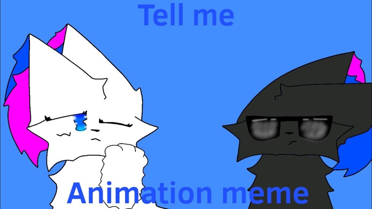Tell me Animation meme [Ocs] - YouTube