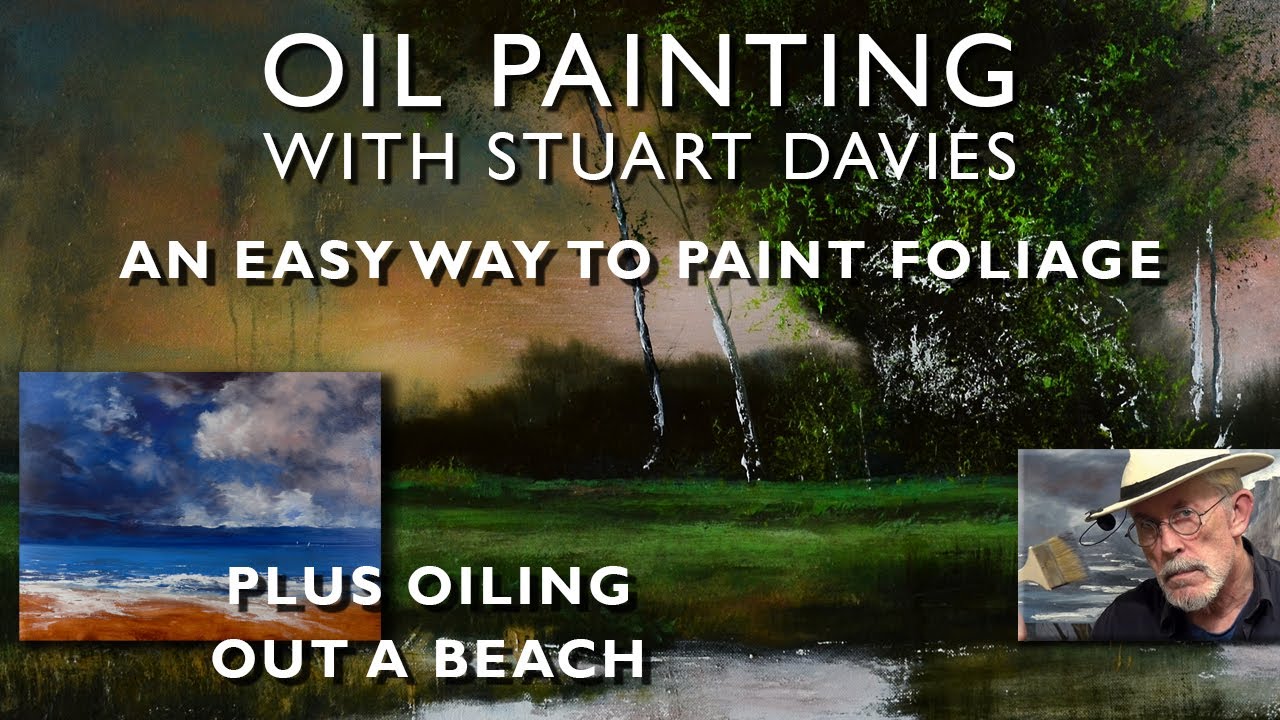 Oil Painting With Stuart Davies, Foliage And Oils On The Beach - YouTube