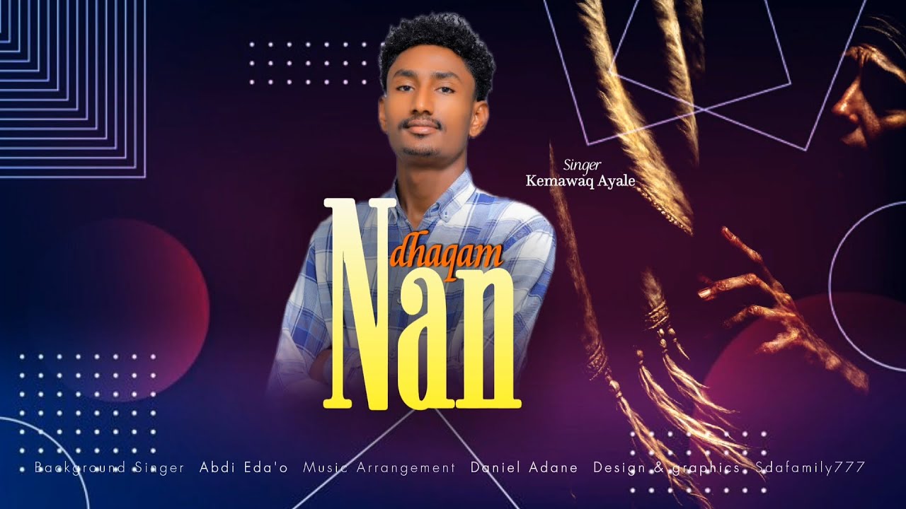 NAN DHAQAM GARAA ISAA || Singer Kemawaq Ayale #sdafamily777 - YouTube