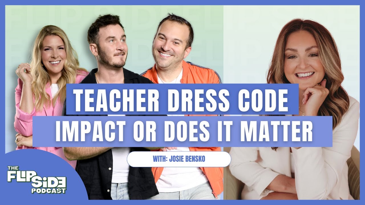 Teacher Dress Code: Does It Have An Impact? - The Flip Side Podcast - Ep. 22 with Josie Bensko ...