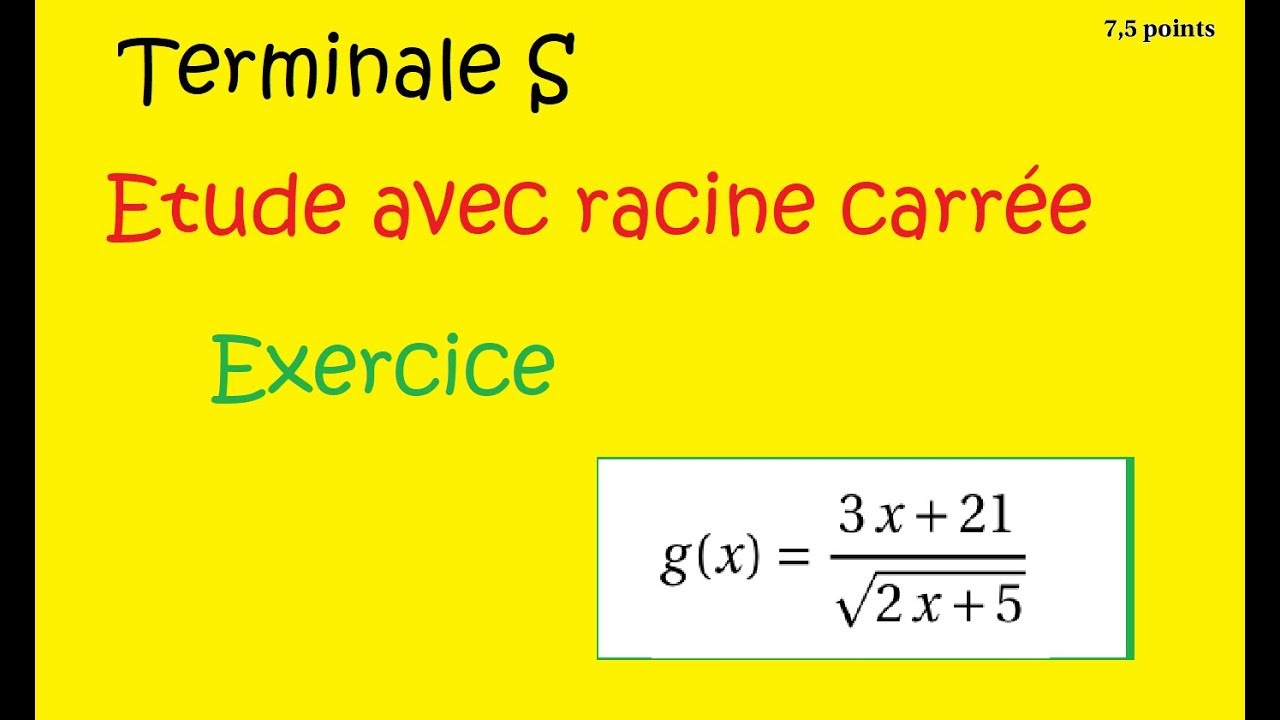 Terminale Spécialité maths -dérivation - Etude et racine carrée - ex11 ...