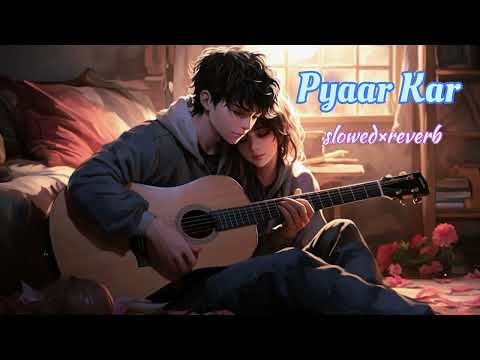 Pyaar Kar - (Slowed & Reverb) || Lofi Song || Udit & Lata Ji || DTPH Movie 🍿🎥