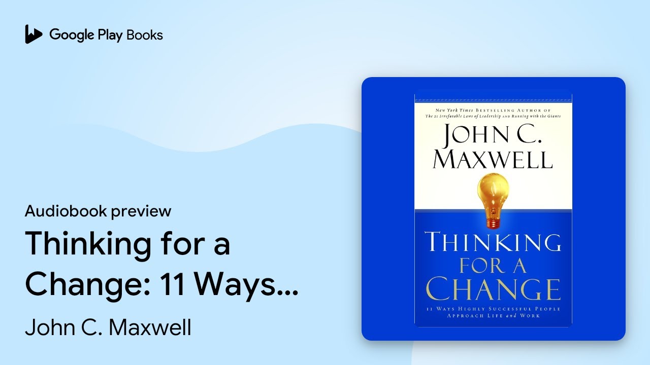 Thinking for a Change: 11 Ways Highly… by John C. Maxwell · Audiobook ...