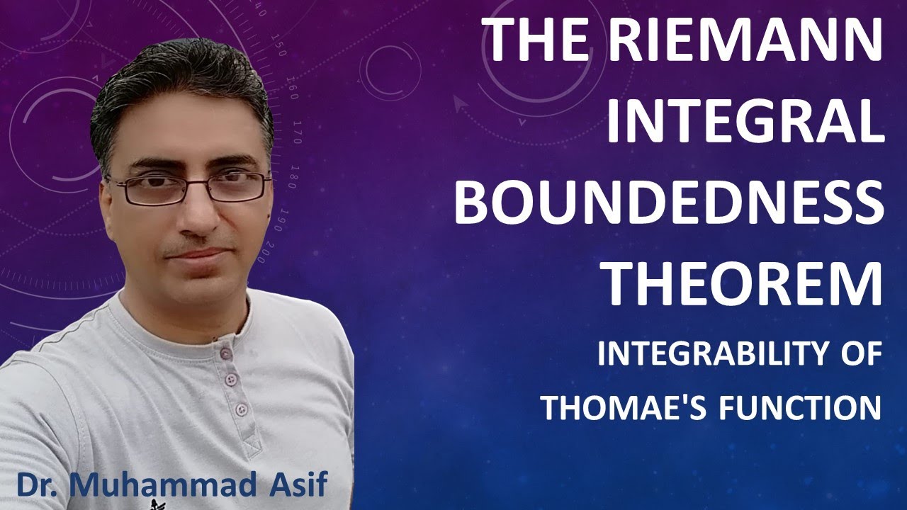 The Riemann Integral | Boundedness Theorem | Thomae's Function - YouTube